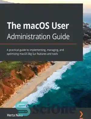 خرید و قیمت دانلود کتاب The macOS User Administration Guide: A practical guide to implementing ...