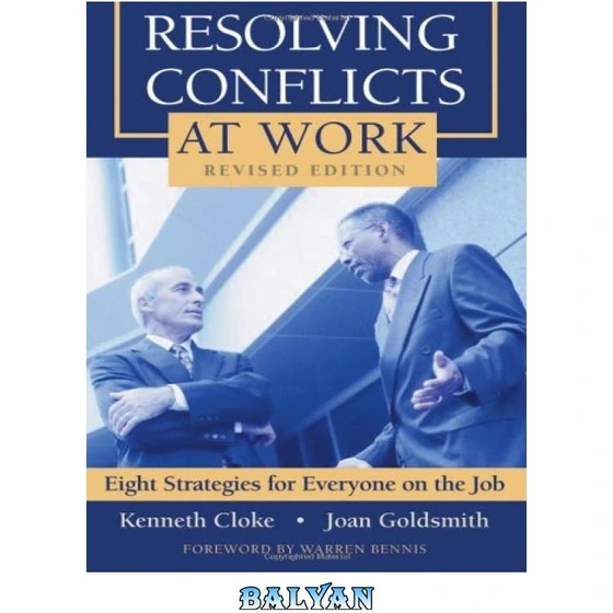 خرید و قیمت دانلود کتاب Resolving Conflicts at Work: Eight Strategies for Everyone on the Job | ترب