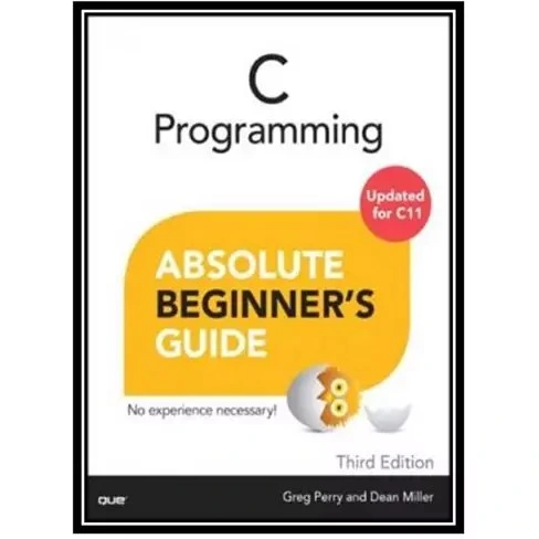 خرید و قیمت کتاب C Programming Absolute Beginner’s Guide اثر Greg Perry & Dean Miller انتشارات ...