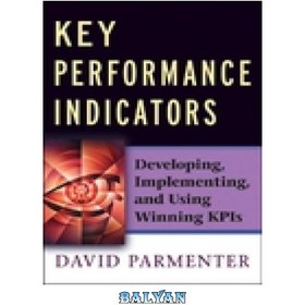 خرید و قیمت دانلود کتاب Key Performance Indicators: Developing, Implementing,and Using Winning ...