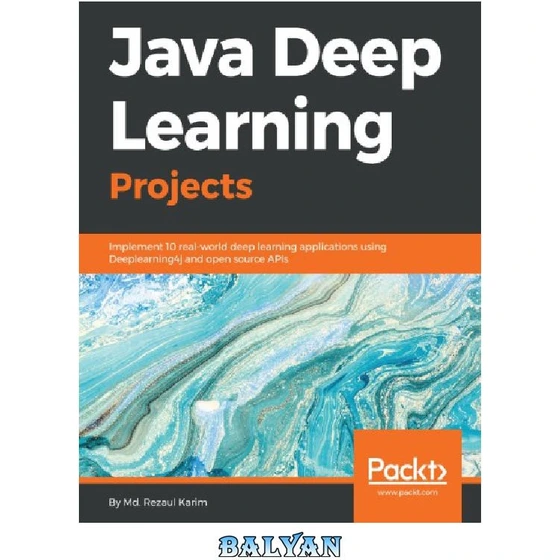خرید و قیمت کتاب Java Deep Learning Projects Implement 10 Real World Deep Learning