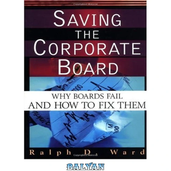 خرید و قیمت دانلود کتاب Saving the Corporate Board: Why Boards Fail and ...