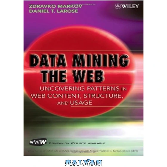 خرید و قیمت دانلود کتاب Data Mining The Web Uncovering Patterns In Web Content Structure And
