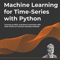 خرید و قیمت Machine Learning for Time-Series with Python: Forecast, predict, and detect ...