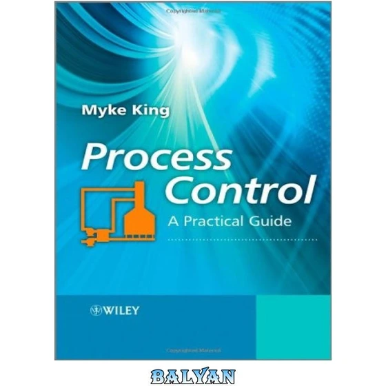 خرید و قیمت دانلود کتاب Process Control: A Practical Approach | ترب