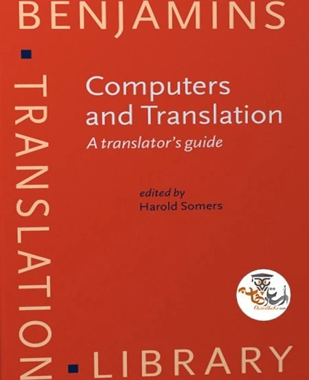 خرید و قیمت دانلود کتاب Computers and Translation: A Translator’s Guide ...
