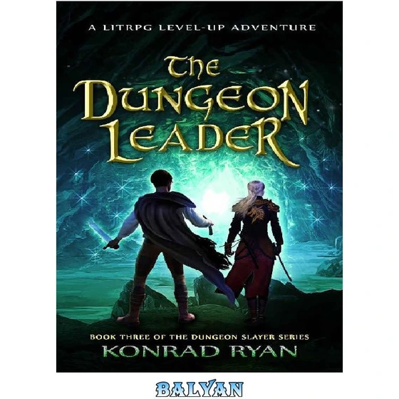 خرید و قیمت دانلود کتاب The Dungeon Leader: A LitRPG Level-up Adventure (The Dungeon Slayer ...