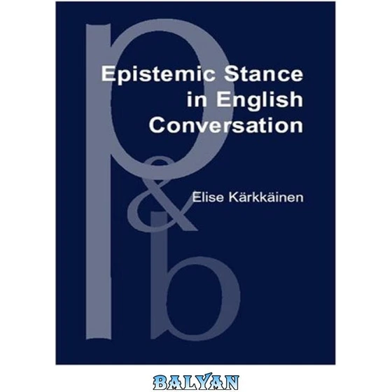 خرید و قیمت دانلود کتاب Epistemic Stance in English Conversation: A ...