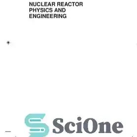 خرید و قیمت دانلود کتاب Nuclear reactor physics and engineering – فیزیک و مهندسی راکتور هسته ای ...
