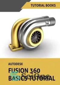 خرید و قیمت دانلود کتاب Autodesk Fusion 360 Basics Tutorial - آموزش اصول اولیه Autodesk Fusion ...