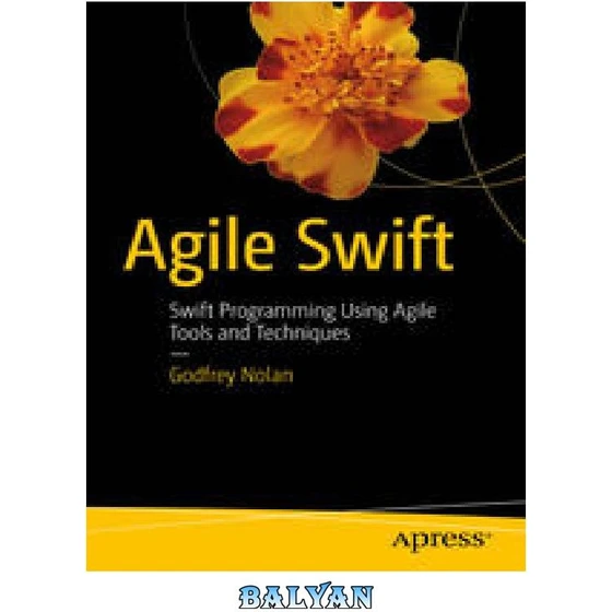خرید و قیمت دانلود کتاب Agile Swift Swift Programming Using Agile Tools And Techniques ترب