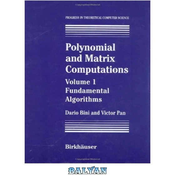 خرید و قیمت دانلود کتاب Polynomial And Matrix Computations Fundamental Algorithms ا محاسبات چند
