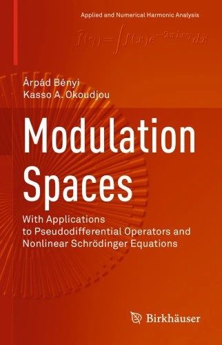 خرید و قیمت دانلود کتاب Modulation Spaces With Applications To Pseudodifferential Operators And