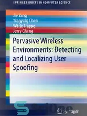 خرید و قیمت دانلود کتاب Pervasive Wireless Environments: Detecting and Localizing User Spoofing ...