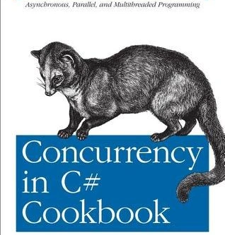خرید و قیمت دانلود کتاب Concurrency in C# Cookbook: Asynchronous, Parallel, and Multithreaded ...
