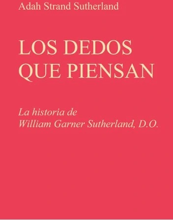 خرید و قیمت دانلود کتاب Los Dedos Que Piensan - La historia de William Garner Sutherland, D.O ...