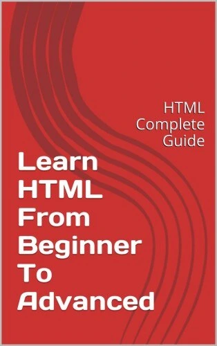 خرید و قیمت دانلود کتاب Learn HTML - From Beginner To Advanced: HTML ...