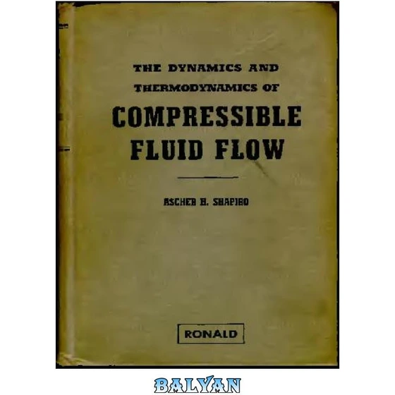 خرید و قیمت دانلود کتاب The Dynamics and Thermodynamics of Compressible Fluid Flow | ترب