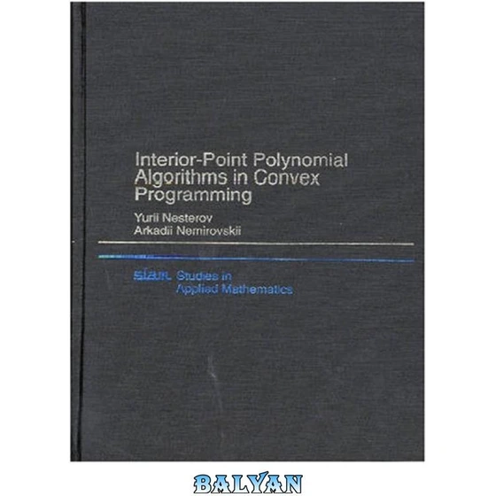خرید و قیمت دانلود کتاب Interior Point Polynomial Algorithms In Convex Programming ترب
