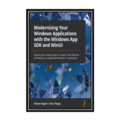 خرید و قیمت کتاب Modernizing Your Windows Applications with the Windows App SDK and WinUI | ترب