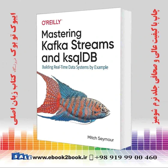 خرید و قیمت Mastering Kafka Streams and ksqlDB | ترب
