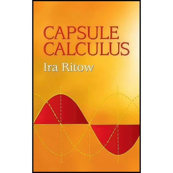 خرید و قیمت کتاب Capsule Calculus اثر Ira Ritow انتشارات Dover | ترب