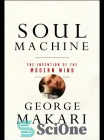 خرید و قیمت دانلود کتاب Soul machine: the invention of the modern mind ...