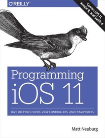 خرید و قیمت دانلود کتاب Programming iOS 11: dive deep into views, view controllers, and ...