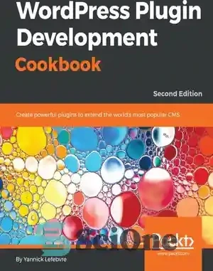 خرید و قیمت دانلود کتاب WordPress Plugin Development Cookbook - کتاب آشپزی توسعه افزونه وردپرس | ترب