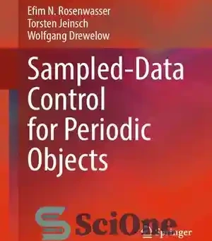 خرید و قیمت دانلود کتاب Sampled-Data Control for Periodic Objects - کنترل داده های نمونه برای ...