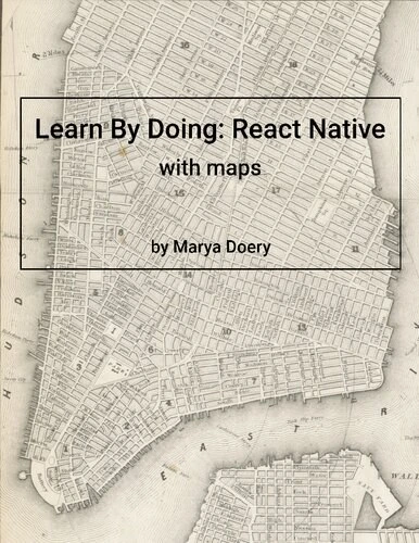خرید و قیمت دانلود کتاب Learn By Doing React Native With Maps 2020 ا کتاب انگلیسی با انجام دادن