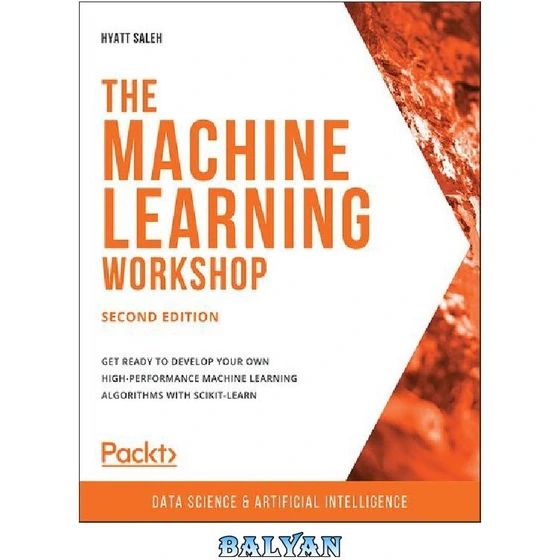خرید و قیمت دانلود کتاب The Machine Learning Workshop: Get ready to develop your own high ...