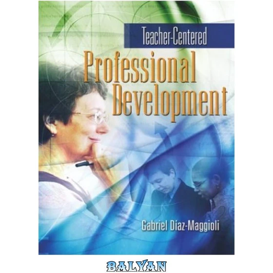 خرید و قیمت دانلود کتاب Teacher-Centered Professional Development | ترب