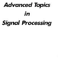 خرید و قیمت دانلود کتاب Advanced topics in signal processing First ...
