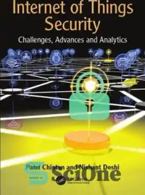 خرید و قیمت دانلود کتاب Internet of Things Security: Challenges, Advances, and Analytics – امنیت ...