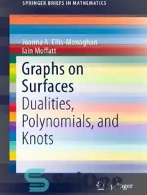 خرید و قیمت دانلود کتاب Graphs on surfaces: dualities, polynomials, and knots - نمودارها روی ...