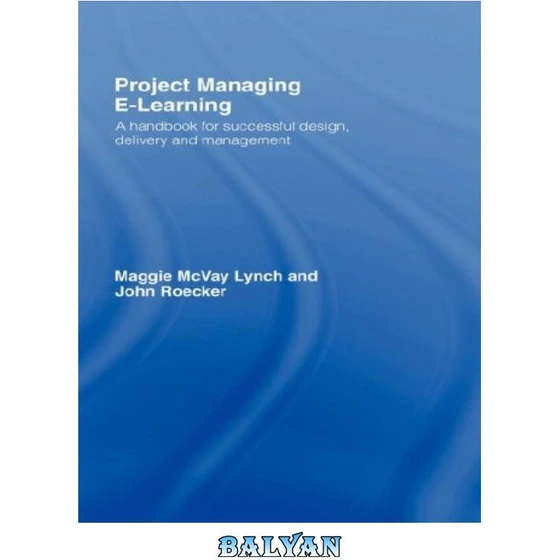 خرید و قیمت دانلود کتاب Project Managing E-Learning: A Handbook for Successful Design, Delivery ...