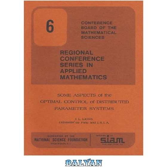 خرید و قیمت دانلود کتاب Some Aspects Of The Optimal Control Of Distributed Parameter Systems ترب