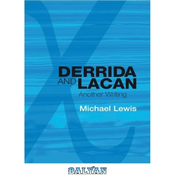 خرید و قیمت دانلود کتاب Derrida and Lacan: Another Writing | ترب