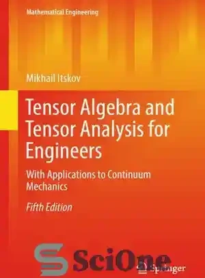 خرید و قیمت دانلود کتاب Tensor Algebra and Tensor Analysis for Engineers: With Applications to ...