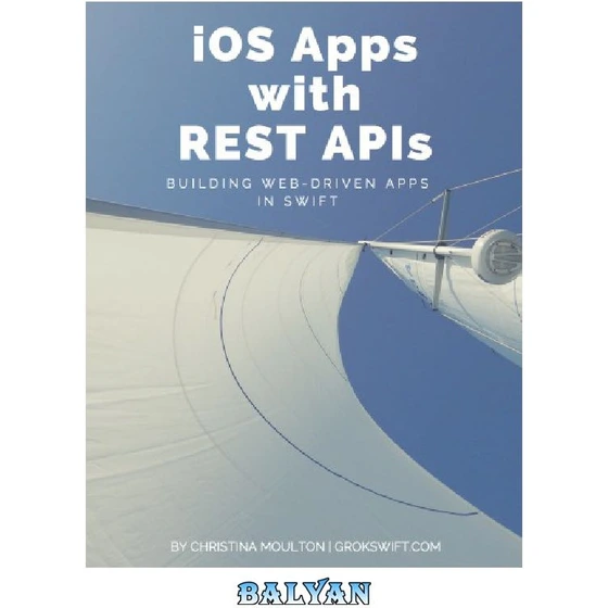 خرید و قیمت دانلود کتاب Ios Apps With Rest Apis Building Web Driven Apps In Swift ترب