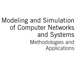خرید و قیمت دانلود کتاب Modeling and Simulation of Computer Networks and Systems: Methodologies ...