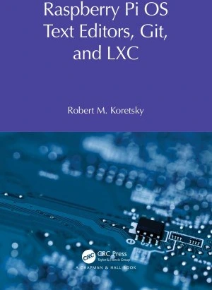 خرید و قیمت دانلود کتاب Raspberry Pi OS Text Editors, git, and LXC; A Practical Approach ...