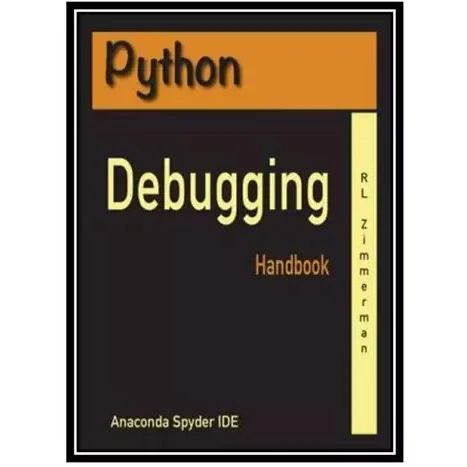 خرید و قیمت کتاب Python Debugging Handbook اثر RL Zimmeman انتشارات مؤلفین طلایی | ترب