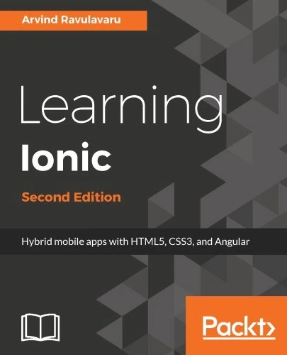 خرید و قیمت دانلود کتاب Learning Ionic: build hybrid mobile applications with HTML5, SCSS, and ...