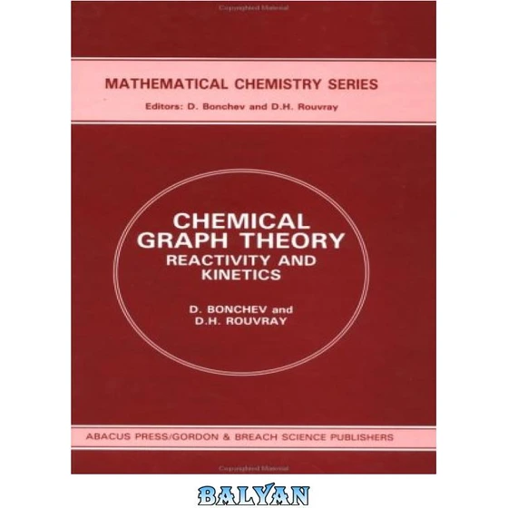 خرید و قیمت دانلود کتاب Chemical Graph Theory: Reactivity and Kinetics ...