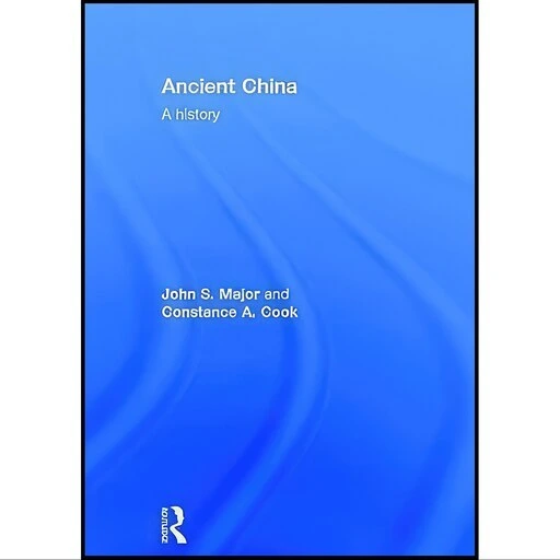 خرید و قیمت کتاب زبان اصلی Ancient China اثر John S Major and Constance ...