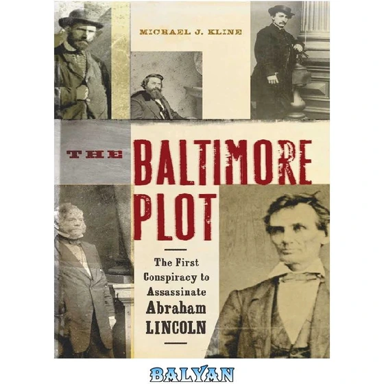 خرید و قیمت دانلود کتاب The Baltimore plot: the first conspiracy to ...