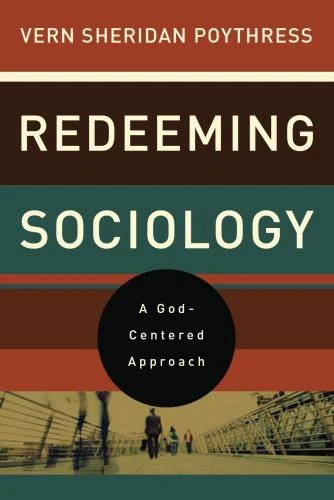خرید و قیمت دانلود کتاب Redeeming sociology: a God-centered approach ...