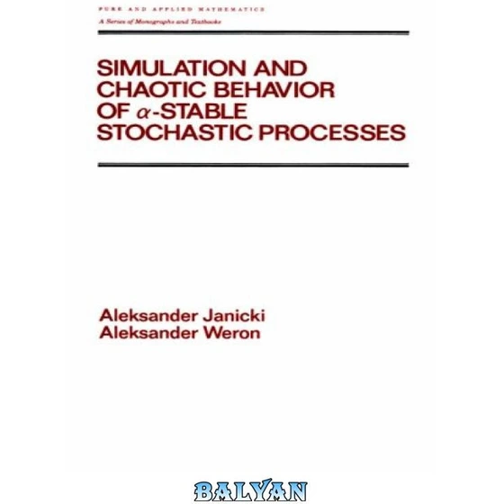 خرید و قیمت دانلود کتاب Simulation and chaotic behavior of [alpha]-stable stochastic processes | ترب